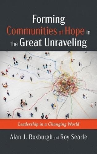 Alan J Roxburgh R Forming Communities of Hope in the Great U (Copertina ...