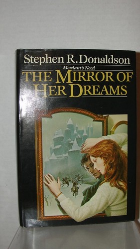 1986 HARDBACK BOOK "THE MIRROR OF HER DREAMS" by STEPHEN R. DONALDSON ...