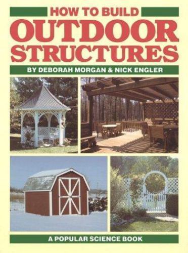 How to Build Outdoor Structures by Morgan, Deborah 806967420 | eBay