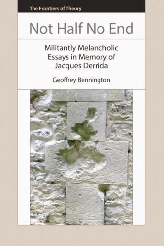 The Frontiers of Theory Ser.: Not Half No End : Militantly Melancholic ...