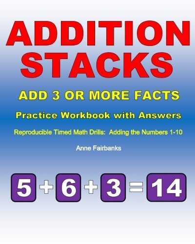 Addition Stacks: Add 3 or More Facts Practice Workbook with Answers ...