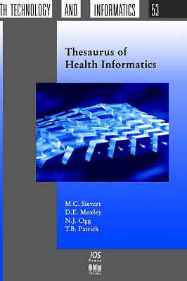 Thesaurus of Health Informatics by etc., M.E. Sievert (Paperback, 1998 ...