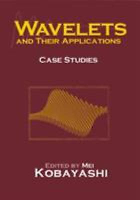 Wavelets and Their Applications : Case Studies by Mei Kobayashi (1998, Trade Paperback) for sale ...
