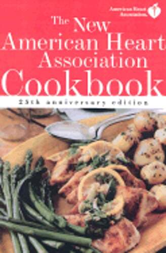 The New American Heart Association Cookbook: 25th Anniversary Edition ...