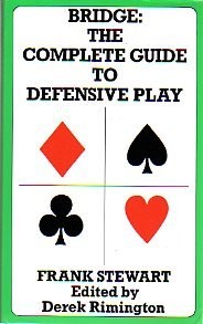 Bridge: The Complete Guide To Defensive Play by Frank Stewart ...