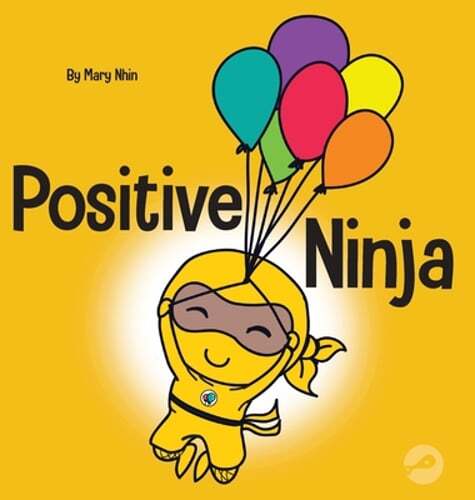 Positive Ninja: A Children's Book About Mindfulness and Managing ...