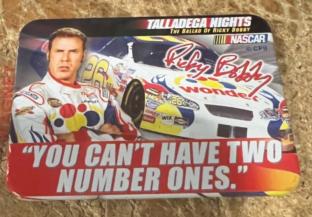TALLADEGA NIGHTS---RICKY BOBBY--YOU CAN'T HAVE TWO NUMBER ONES-----3 ...