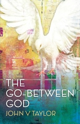 The Go-Between God New Edition John V Taylor Paperback 9780334060147| eBay