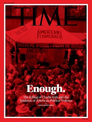 TIME MAGAZINE September 29 2025 CHARLIE KIRK Killing- ENOUGH. Political ...