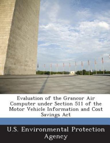 Evaluation of the Grancor Air Computer under Section 511 of the Motor ...