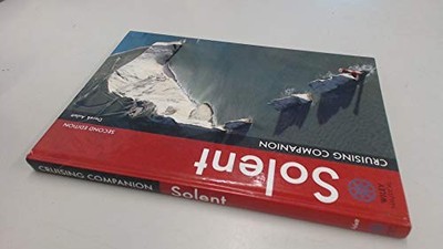 Solent Cruising Companion – A Yachtsman?s Pilot and... by Aslett, Derek ...