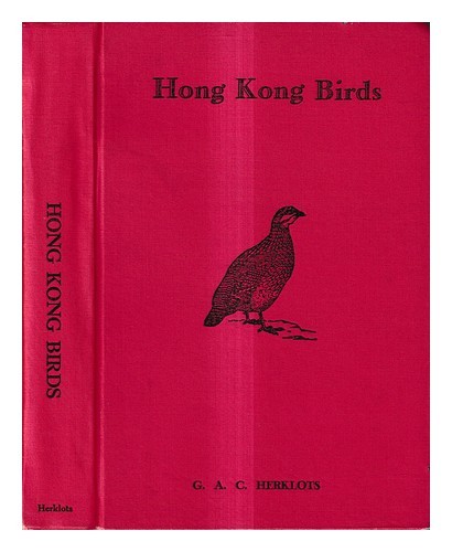 HERKLOTS, G. A. C. (GEOFFREY ALTON CRAIG) Hong Kong birds / by G.A.C ...