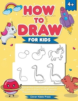 How to Draw for Kids A Step-by-Step Gui Clever Kiddo Press Paperback ...