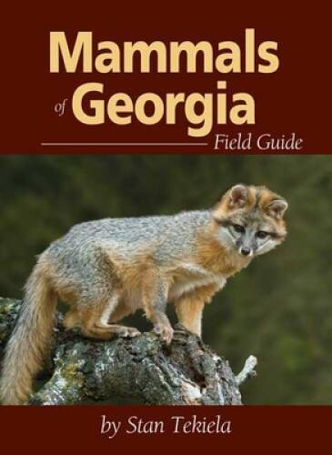 Mammals of Georgia Field Guide (Mammal Identification Guides ...