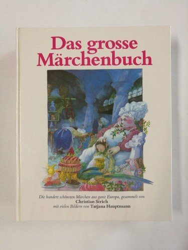 Das große Märchenbuch. Die schönsten Märchen aus ganz Europa. STRICH, C ...
