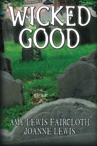 Wicked Good by Lewis, Joanne, Faircloth, Amy Lewis 9781935670988 | eBay