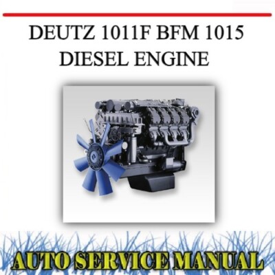 DEUTZ 1011F BFM 1015 DIESEL ENGINE WORKSHOP SERVICE REPAIR MANUAL~DVD ...