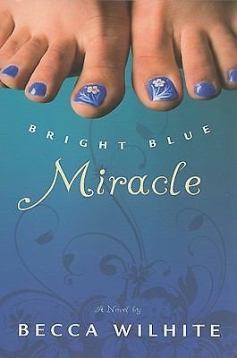 Bright Blue Miracle by Becca Wilhite (2009, Trade Paperback) for sale ...