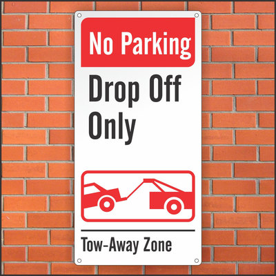 No Parking Drop Off Only Sign - Tow Away Zone - 12 x 24 Aluminum Sign ...
