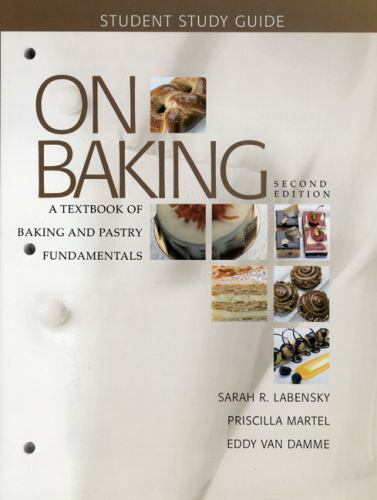 Study Guide for on Baking : A Textbook of Baking and Pastry ...