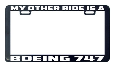 Boeing 747 My other ride is a license plate frame tag holder | eBay