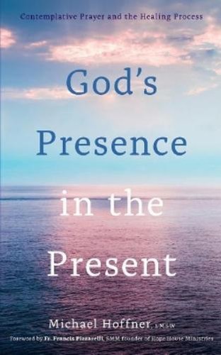 Lmsw Michael Hoffner God's Presence in the Present (Poche ...