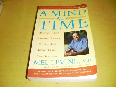 A Mind At A Time 2002 PAPERBACK Book By Mel Levine help every child can ...