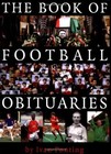 The Book of Football Obituaries By Ivan Ponting, James Lawton ...