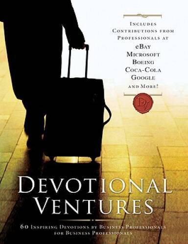 Devotional Ventures: 60 Inspiring Devotions by Business Professional ...