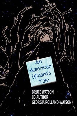 An American Wizard's Tale by Bruce A. Watson (English) Paperback Book ...