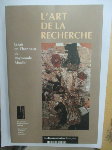 "L'Art de la recherche Essais en l'honneur de Raymonde Moulin" / 1994 ...