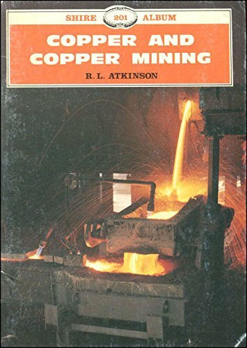 Copper and Copper Mining (Shire album) by Atkinson, R.L. Paperback Book ...