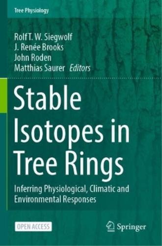 Matthias Saurer Stable Isotopes in Tree Rings (Poche) Tree Physiology ...