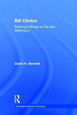 Bill Clinton : Building a Bridge to the New Millennium by David H ...