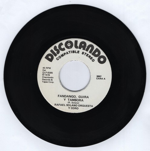 RAFAEL SOLANO Fandango, Guira Y Tambora / Porque No Ha De Ser 7" 45rpm ...