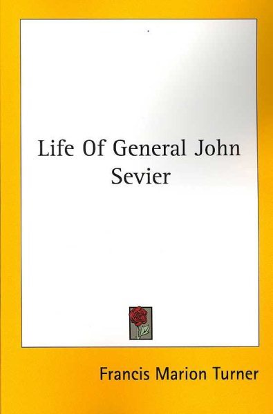 Life of General John Sevier by Francis Marion Turner (2006, Trade ...
