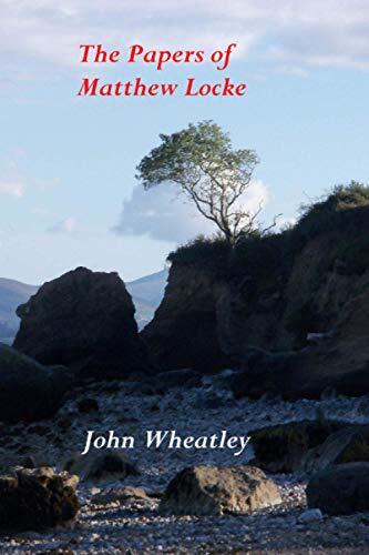 The Papers of Matthew Locke By John Wheatley 9781475059496| eBay