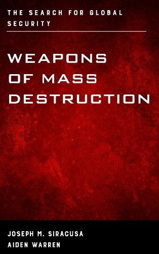 Aiden Warren Joseph M. Siracus Weapons of Mass Destructio (Hardback ...