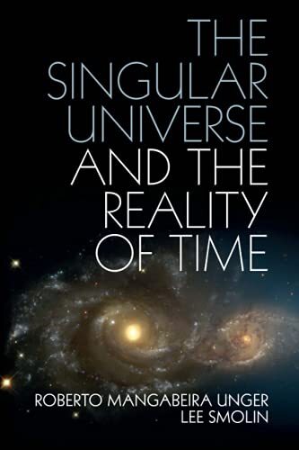 The Singular Universe and the Reality of Time: A Proposal in Natural ...