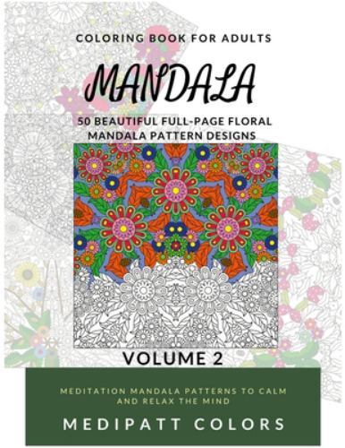 Mandala : 50 Beautiful Full-Page Floral Mandala Pattern Designs by M ...