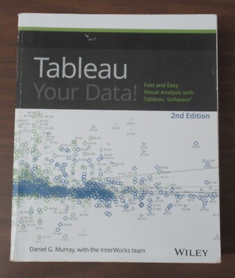 Tableau Your Data! Fast and Easy Visual Analysis with Tableau Software ...