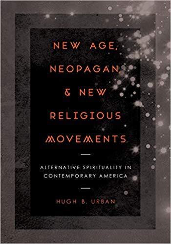 Hugh B. Urban - New Age Neopagan and New Religious Movements Alte ...