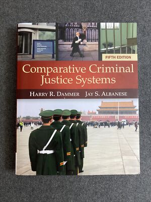 Comparative Criminal Justice Systems by Jay S. Albanese and Harry R ...