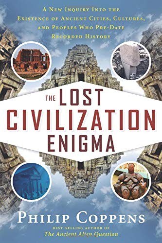 THE LOST CIVILIZATION ENIGMA: A NEW INQUIRY INTO THE By Philip Coppens ...