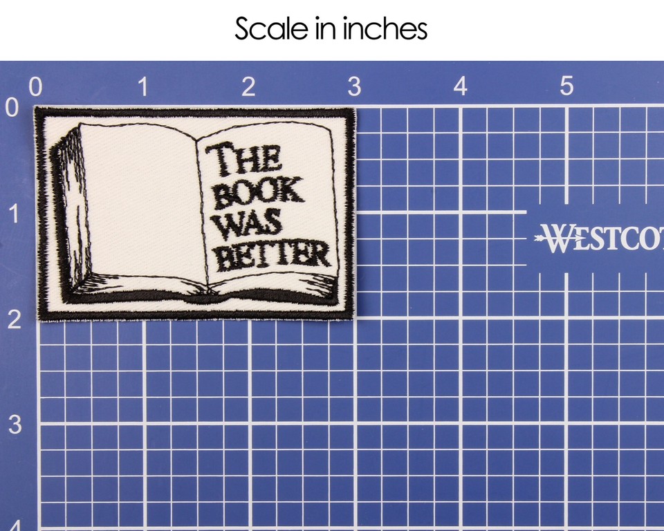 The Book Was Better Patch - Made in USA - Book Lover Patch ...