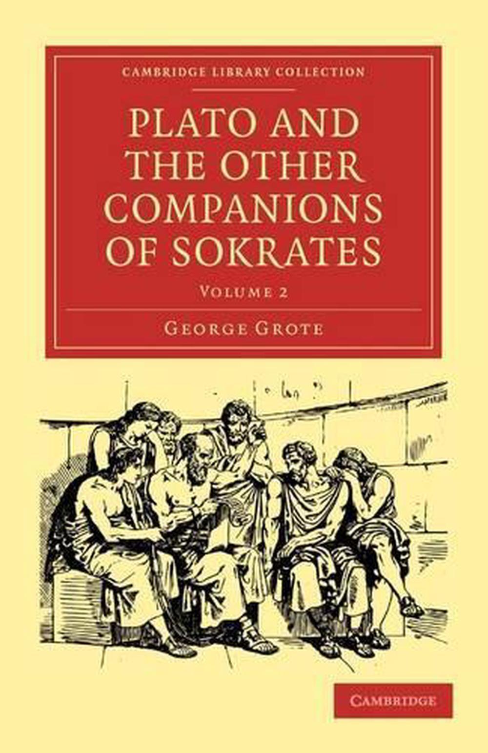 Plato and the Other Companions of Sokrates by George Grote (Paperback ...