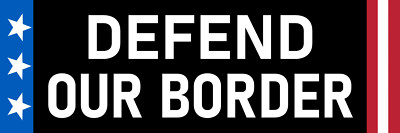 Defend Our Border Bumper Sticker Protect Texas Stop the Border Invasion ...
