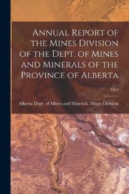 Annual Report of the Mines Division of the Dept. of Mines and Minerals ...
