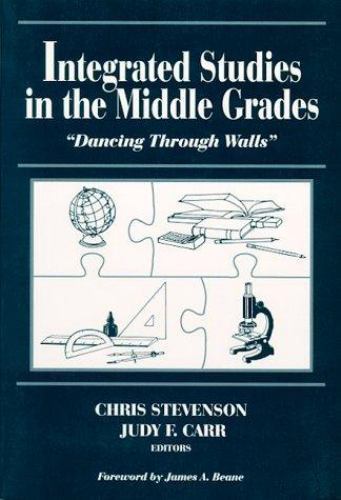 Integrated Studies in the Middle Grades: Dancing Through Walls ...