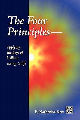 The Four Principles: Applying the Keys of Brilliant Acting to Life ...